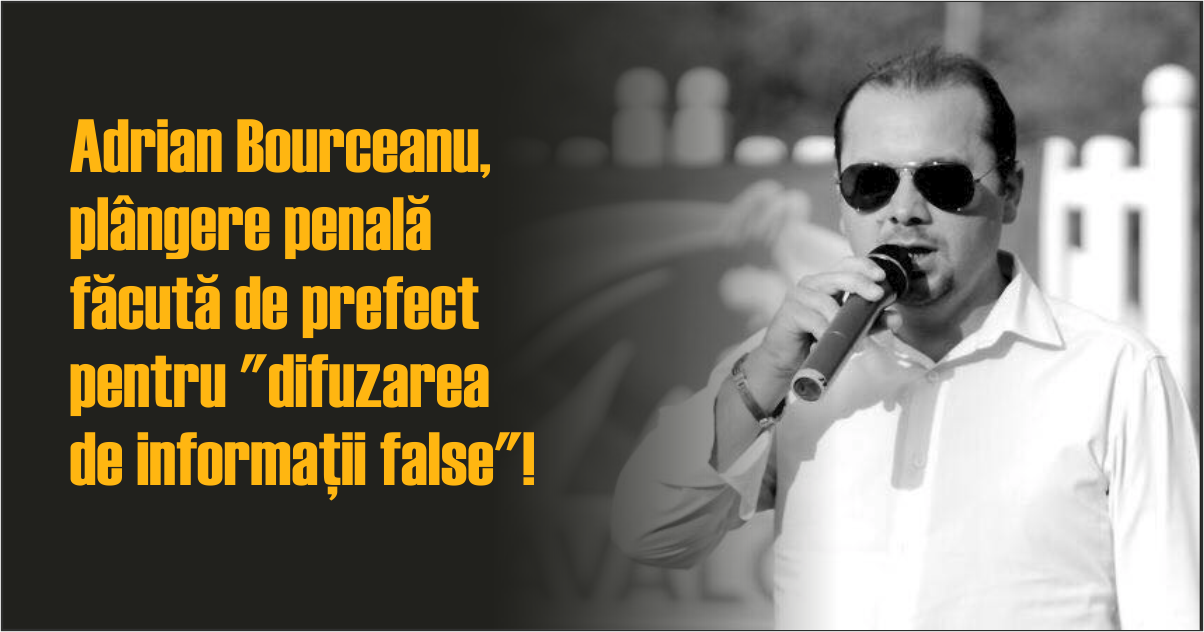 Adrian Bourceanu, plângere penală făcută de prefect pentru "difuzarea ...